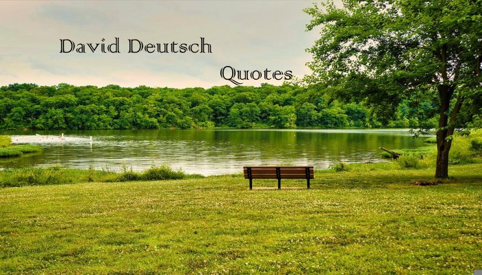 David Deutsch Quotes - Golden Proverbs